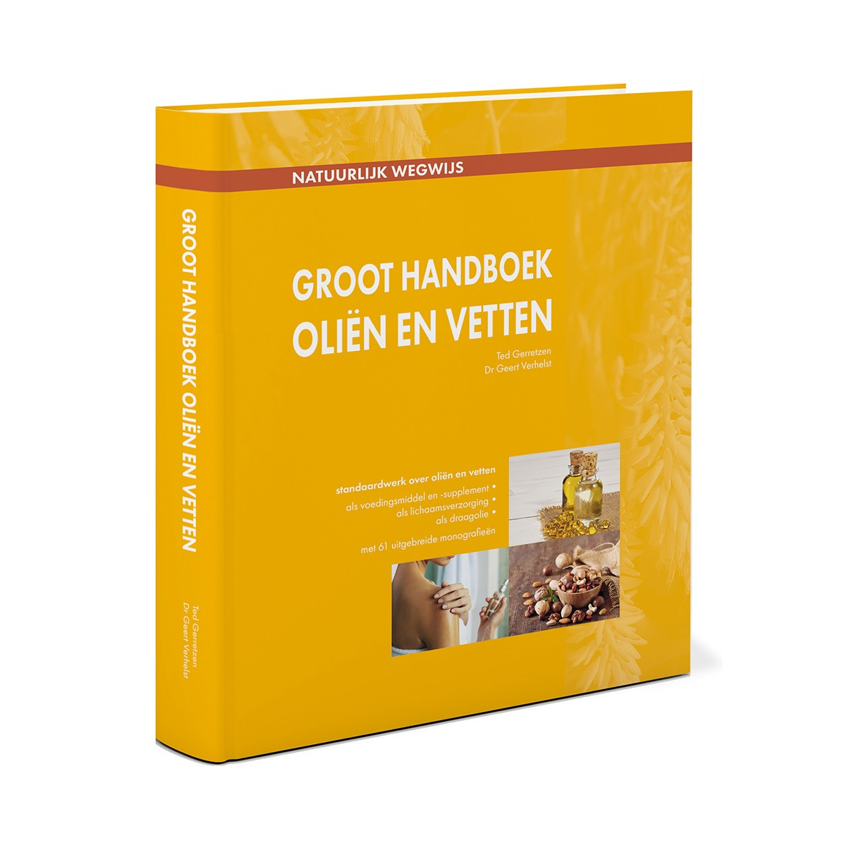 Groot Handboek Oliën & vetten - Dr. Geert Verhelst & Ted Gerretzen ...